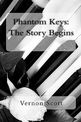 Phantom Keys: The Story Begins by Vernon Scott | Goodreads