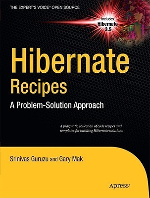 Hibernate Recipes: A Problem-Solution Approach by Gary Mak | Goodreads