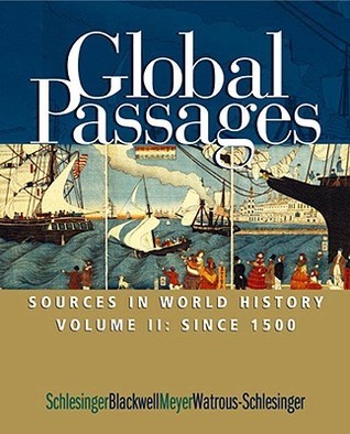Global Passages: Sources in World History, Volume II: Since 1500 by ...