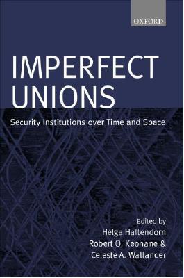 Imperfect Unions: Security Institutions Over Time and Space by Helga ...