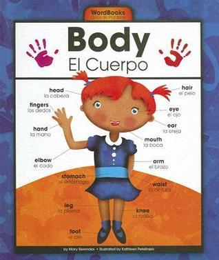 Body/El Cuerpo (Wordbooks/Libros de Palabras) by Mary Berendes | Goodreads