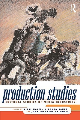 Production Studies by Vicki Mayer | Goodreads