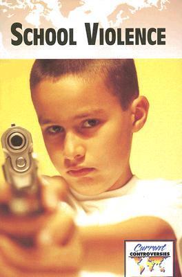 School Violence (Current Controversies) by Lucinda Almond | Goodreads