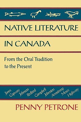 Native Literature in Canada: From the Oral Tradition to the Present by ...