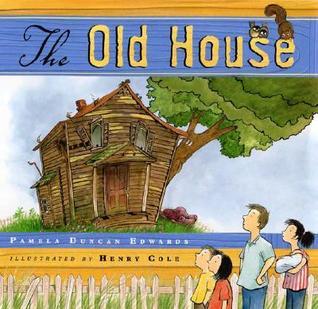 The Old House by Pamela Duncan Edwards | Goodreads