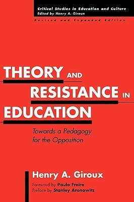 Theory and Resistance in Education: Towards a Pedagogy for the ...