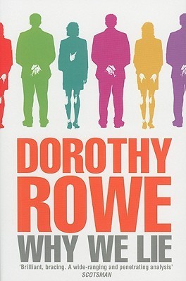 Why We Lie by Dorothy Rowe | Goodreads