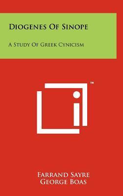 Diogenes Of Sinope: A Study Of Greek Cynicism by Farrand Sayre | Goodreads