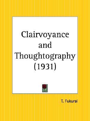 Clairvoyance and Thoughtography by T. Fukurai | Goodreads
