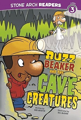 Buzz Beaker and the Cave Creatures by Cari Meister | Goodreads