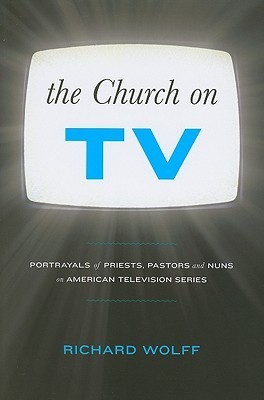 The Church on Tv: Portrayals Of Priests, Pastors And Nuns On American ...