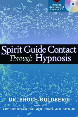 Spirit Guide Contact Through Hypnosis by Bruce Goldberg | Goodreads