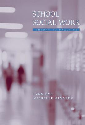School Social Work: Theory to Practice by Lynn Bye | Goodreads