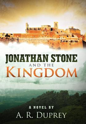 Jonathan Stone and the Kingdom by A.R. Duprey | Goodreads