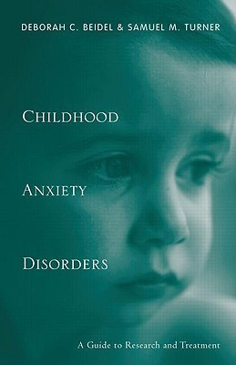 Childhood Anxiety Disorders: A Guide to Research and Treatment, 2nd ...