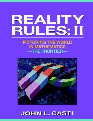 Reality Rules: Picturing the World in Mathematics--The Frontier by J.L ...