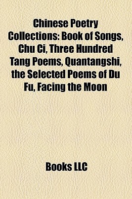 Chinese Poetry Collections: Book of Songs, Chu CI, Three Hundred Tang ...