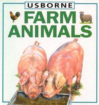 Farm Animals (Usborne Animals Board Books) by Felicity Everett | Goodreads