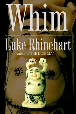 Whim by Luke Rhinehart | Goodreads