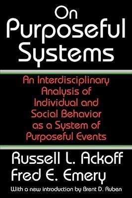 On Purposeful Systems: An Interdisciplinary Analysis of Individual and ...
