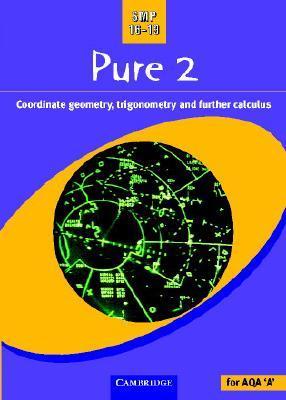 Pure 2: Co-ordinate Geometry, Trigonometry and Further Calculus by ...