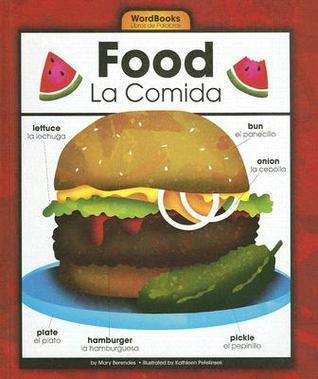 Food/La Comida (Wordbooks/Libros de Palabras) by Mary Berendes | Goodreads