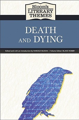 Bloom's Literary Themes: Death and Dying by Harold Bloom | Goodreads