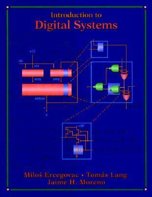 Introduction to Digital Systems by Milos D. Ercegovac | Goodreads