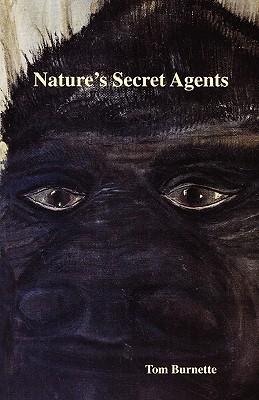 Natures Secret Agents by Thomas Keith Burnette | Goodreads