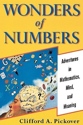 Wonders of Numbers: Adventures in Mathematics, Mind, and Meaning by ...