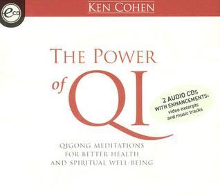 The Power of Qi: Qigong Meditations for Better Health and Spiritual ...