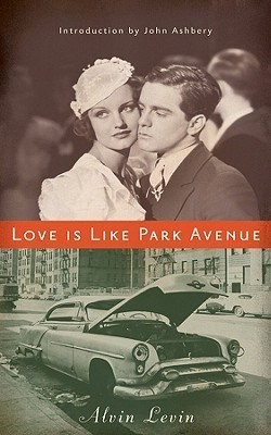 Love Is Like Park Avenue by Alvin Levin | Goodreads