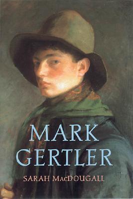 Mark Gertler by Sarah MacDougall | Goodreads