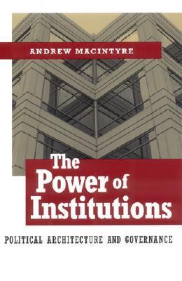 The Power of Institutions: Political Architecture and Governance by ...
