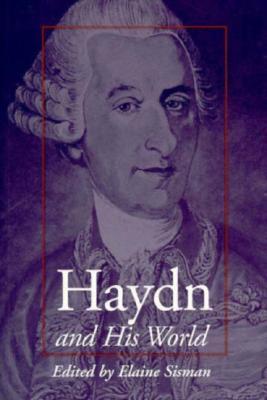 Haydn and His World by Elaine R. Sisman | Goodreads