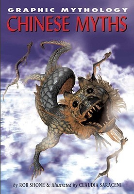 Chinese Myths (Graphic Mythology) by Rob Shone | Goodreads