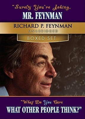 Surely You're Joking, Mr. Feynman/What Do You Care What Other People ...