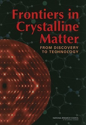 Frontiers in Crystalline Matter: From Discovery to Technology by National Research Council ...