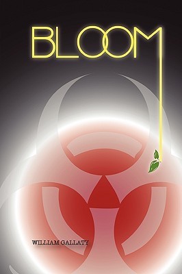 Bloom by William Gallaty | Goodreads