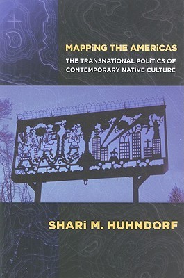 Mapping the Americas: The Transnational Politics of Contemporary Native ...