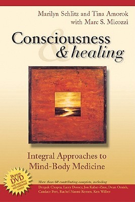Consciousness and Healing: Integral Approaches to Mind-Body Medicine by ...