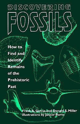 Discovering Fossils: How to Find and Identify Remains of the ...