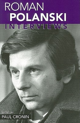 Roman Polanski: Interviews by Paul Cronin | Goodreads