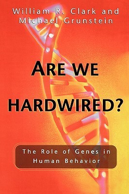 Are We Hardwired?: The Role of Genes in Human Behavior by William R ...