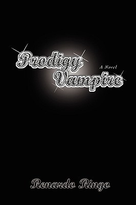 Prodigy Vampire by Renardo Ringo | Goodreads