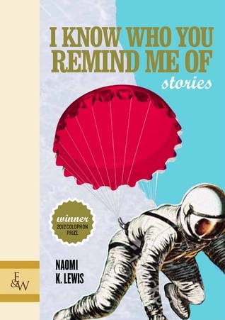 I Know Who You Remind Me Of by Naomi K. Lewis | Goodreads