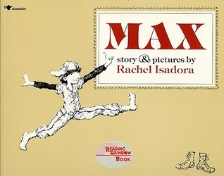 Max (Reading Rainbow Books) by Rachel Isadora | Goodreads