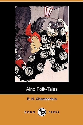 Aino Folk-Tales by Basil Hall Chamberlain | Goodreads