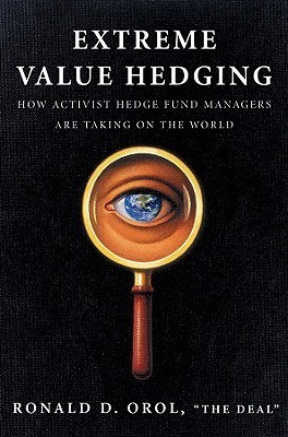 Extreme Value Hedging: How Activist Hedge Fund Managers Are Taking on ...