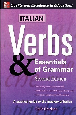 Italian Verbs & Essentials of Grammar, 2E. by Carlo Graziano | Goodreads